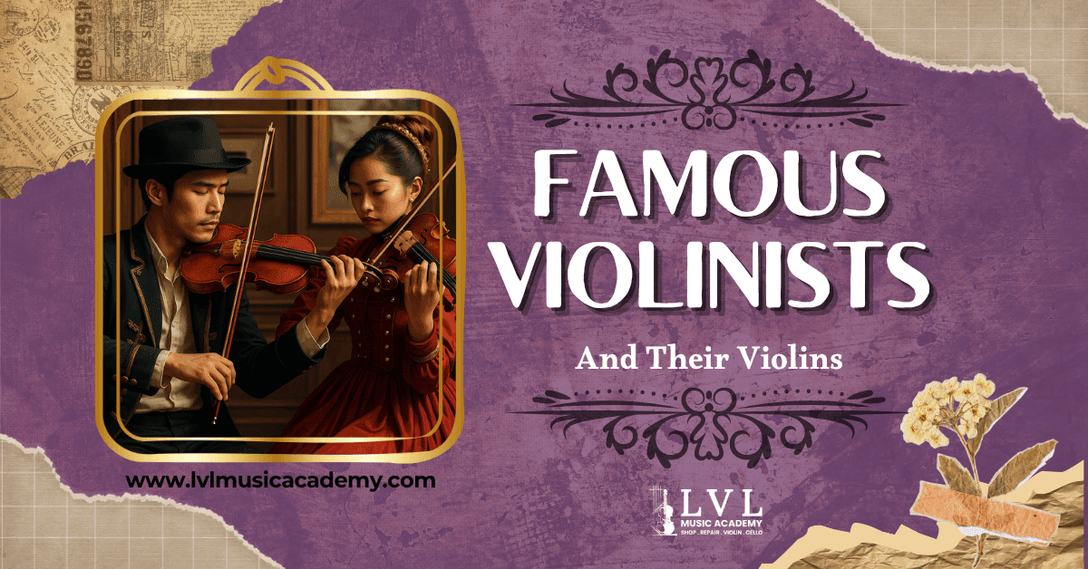 Famous Violinists & Their Iconic Violins | LVL